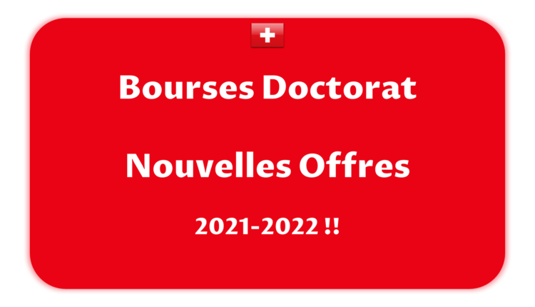 Bourses Doctorat Suisse 2021-2022 ! 20 Nouvelles Offres Disponibles