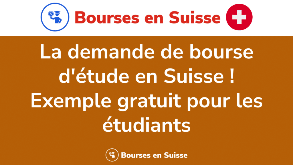 La demande de bourse d'étude en Suisse ! Exemple gratuit
